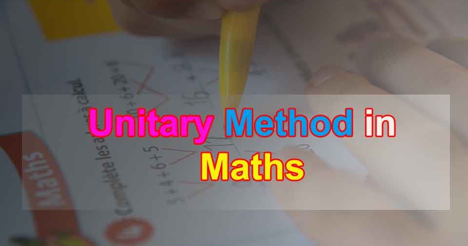 Unitary Method In Maths Basic Concept Formula Example Problems