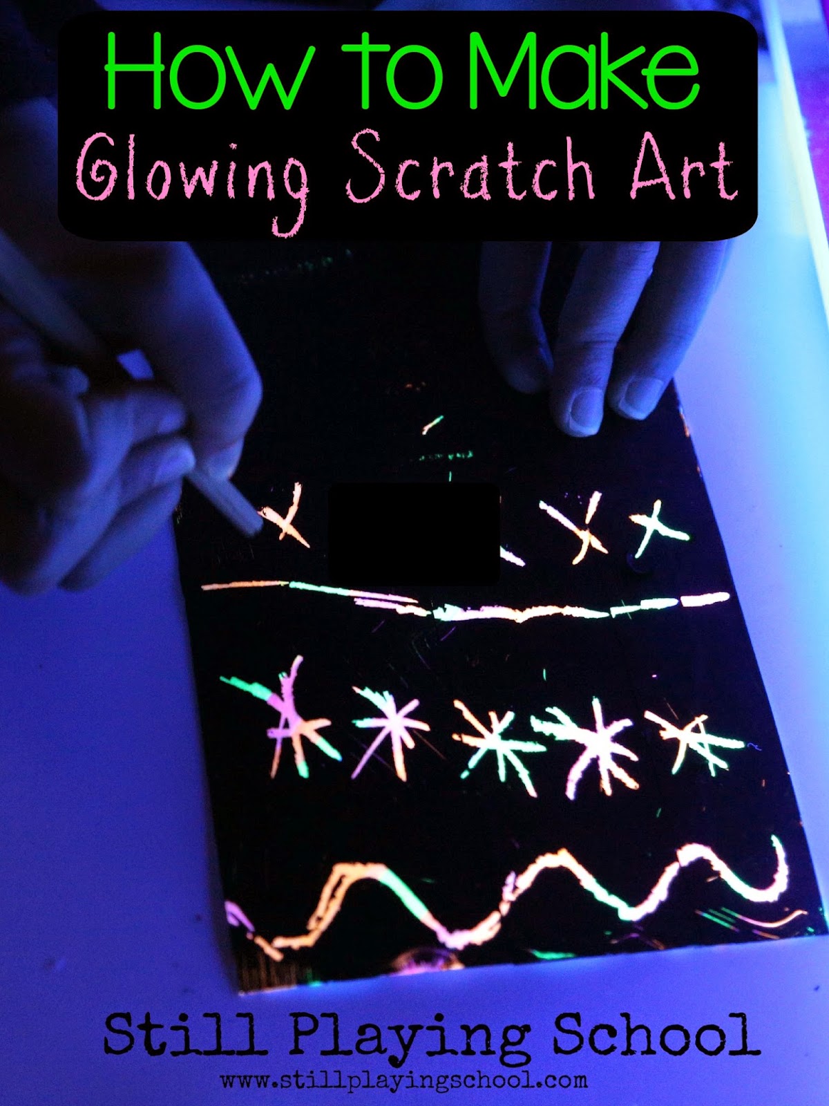 DIY Glowing Scratch Art Paper | Still Playing School