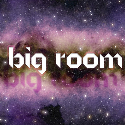 Musica y ¿algo mas?: BIG ROOM