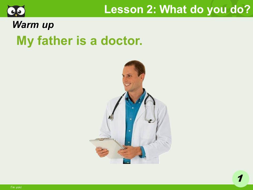 YOKITALK: Unit 5_Lesson 2 My father is a doctor