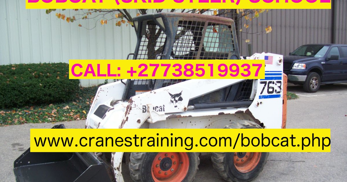 HOW TO BECOME A BOBCAT(SKID STEER) OPERATOR COURSE +27738519937