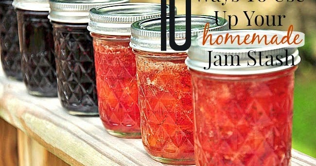 10 Ways To Use Up Your Homemade Jam Stash | Life At Cobble Hill Farm