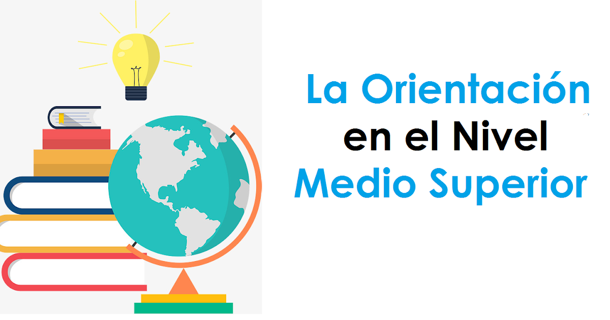 Orientación Educativa en el Nivel Medio Superior: Nivel educativo Medio ...