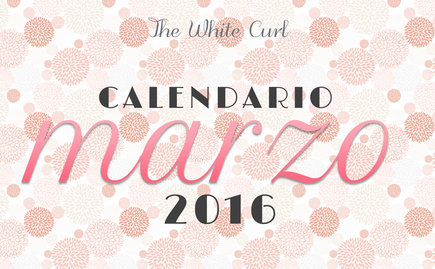 Calendario de Marzo 2016 - The White Curl