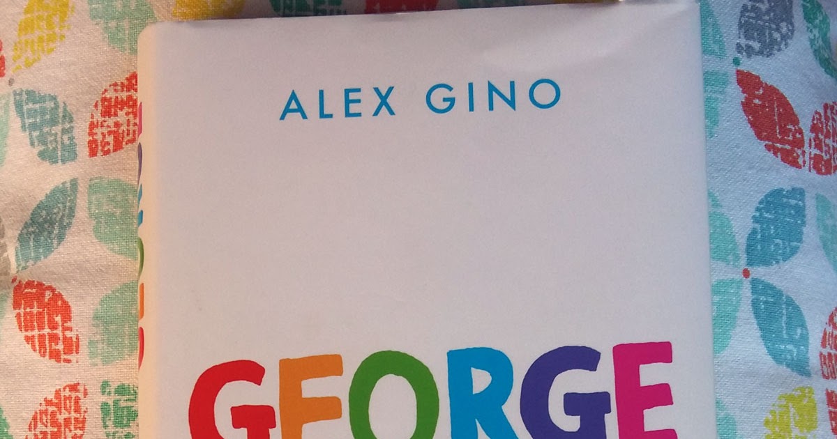 Buchsichten: [Rezension Ingrid] George von Alex Gino