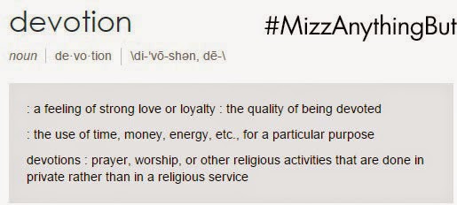 Anything but Ordinary!: Topic of the Week: DEVOTION