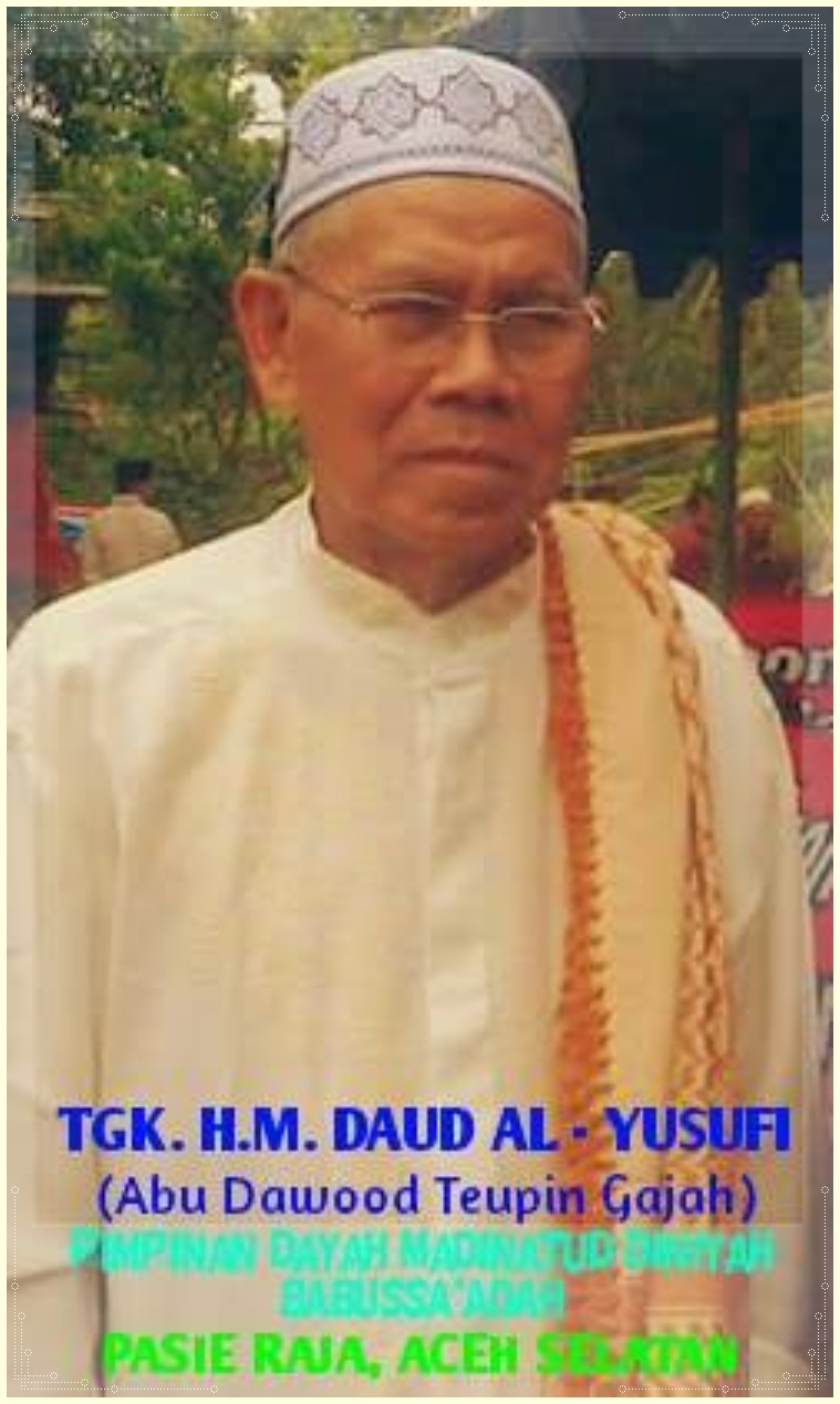 Tgk H Muhammad Daud Al Yusufi (Abu Dawood di Teupin Gajah), Sosok Ulama ...