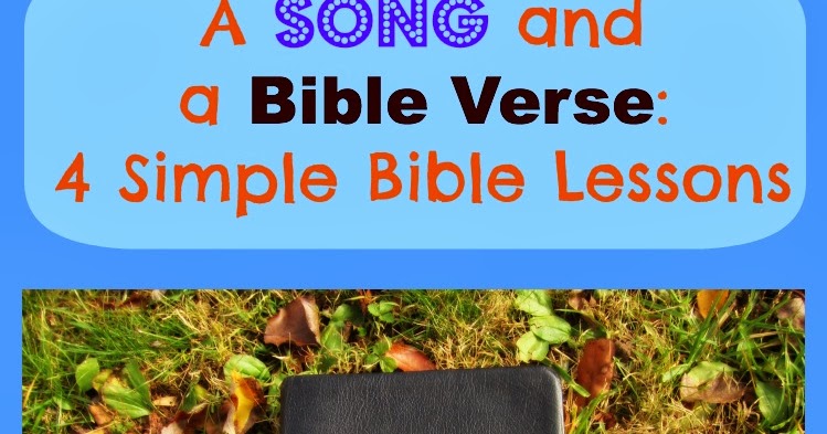 A Song and A Bible Verse: 4 Simple Bible Lessons | Humble Hearts