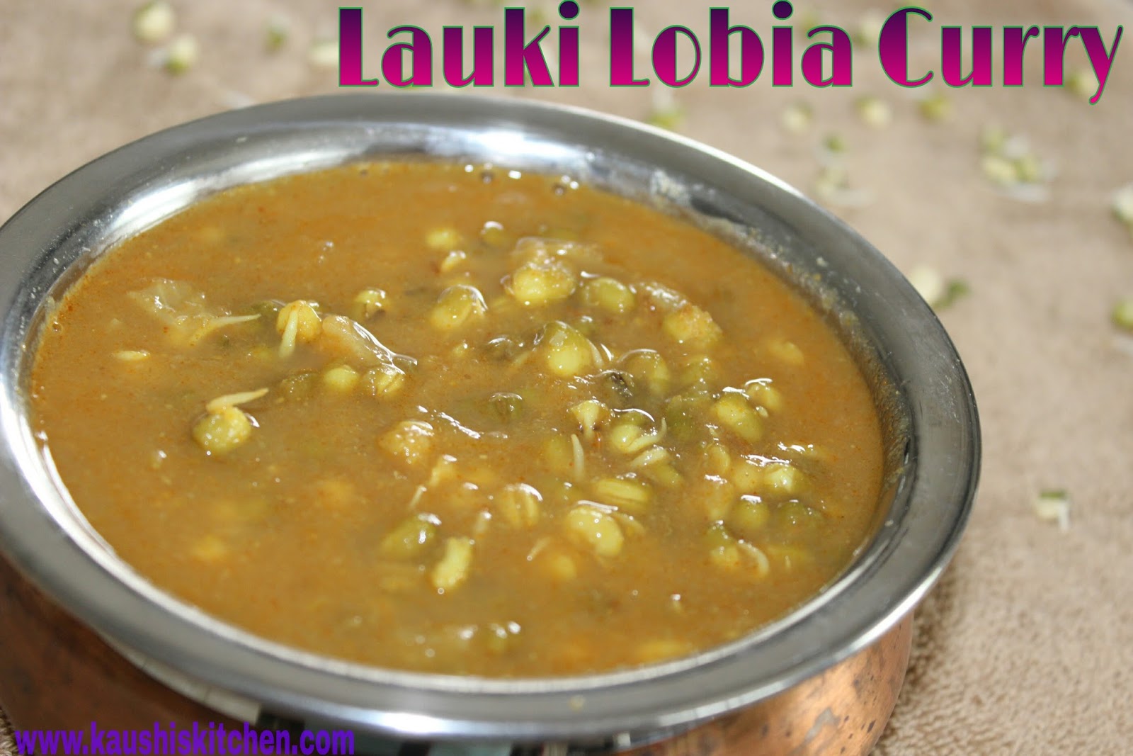 LAUKI LOBIA CURRY / LAUKI CURRY WITH SPROUTED MOONG DAL