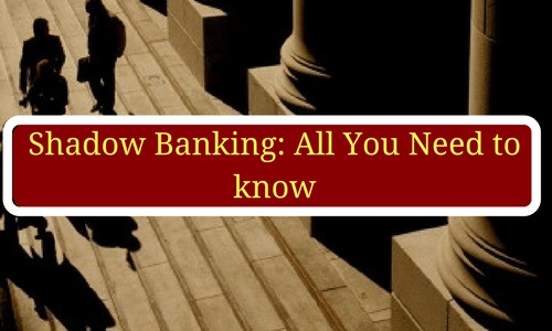 Shadow Banking: All You Need to know - BankExamsToday