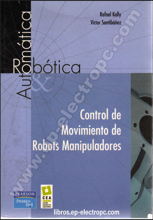 Control de Movimiento de Robots Manipuladores | Libros | EP - Electro Pc Control de Movimiento de Robots Manipuladores | Libros | EP - Electro Pc