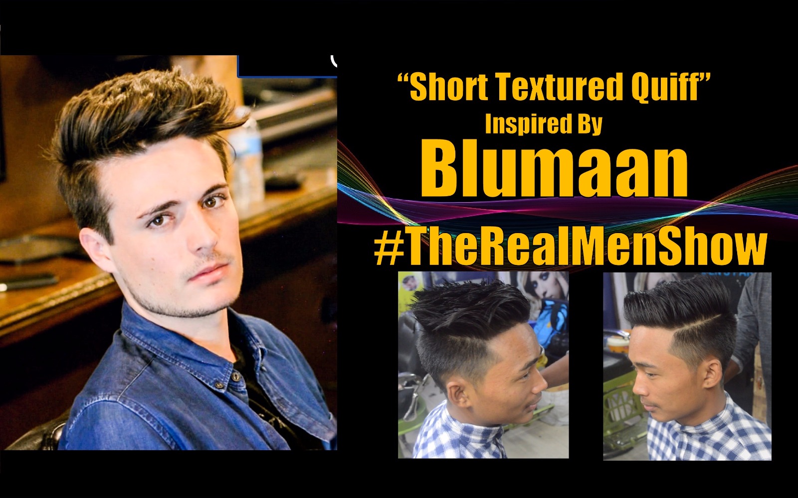 The Real Men Show: Short Textured Quiff Inspired by BluMaan★ Haircut ...