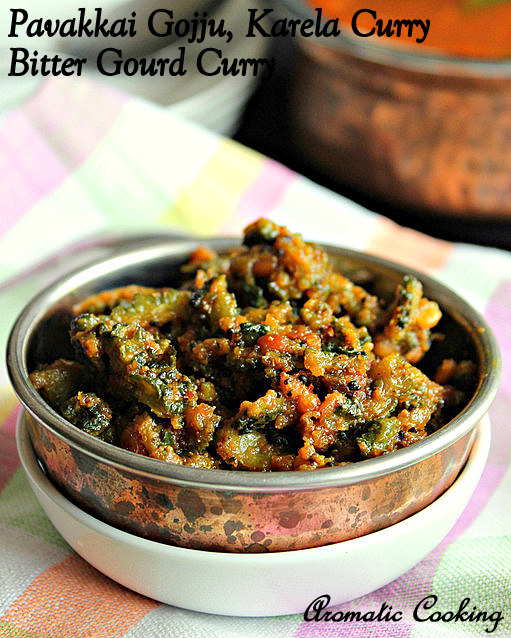Aromatic Cooking: Pavakkai Gojju, Bitter Gourd (Karela) Curry