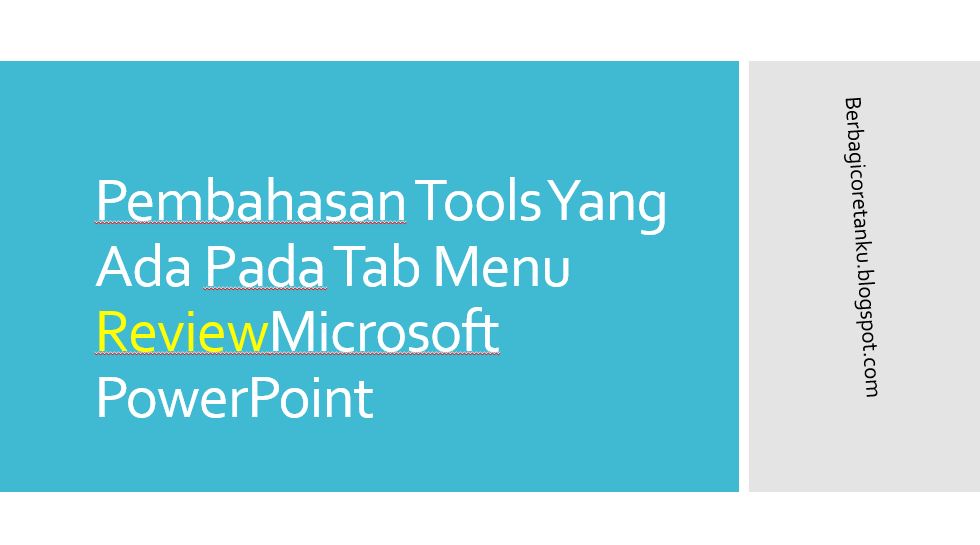 Pembahasan Tools Yang Ada Pada Tab Menu Review Microsoft Powerpoint ...
