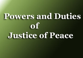 Powers and Duties of Justice of Peace | Thelawstudy