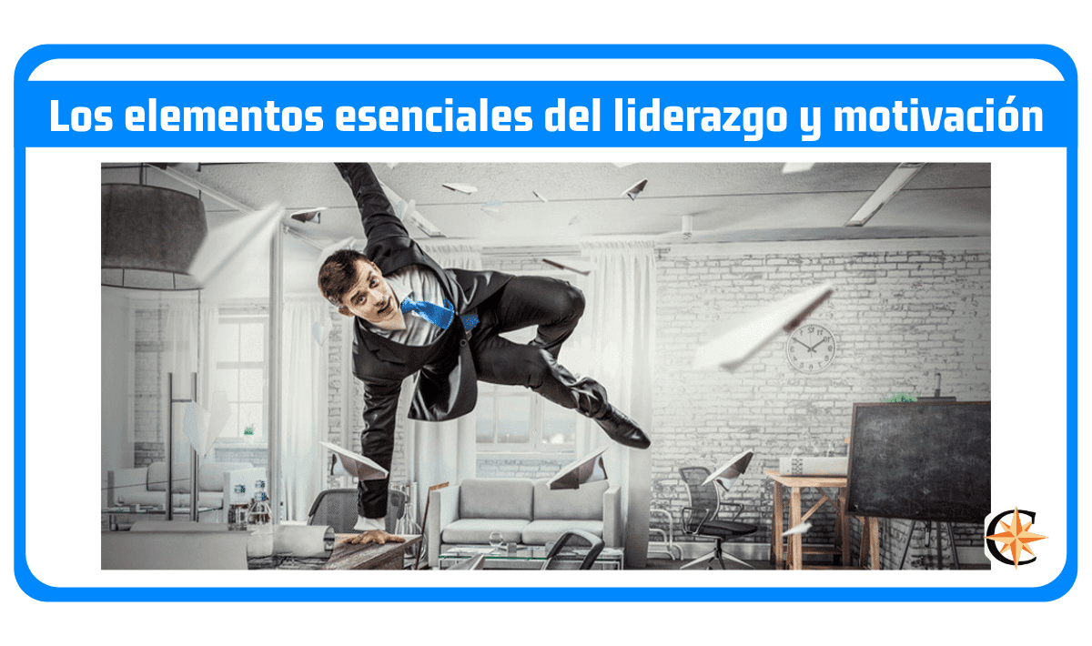 Los elementos esenciales del liderazgo y motivación - Contador Profesional