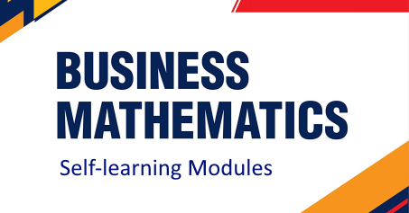 Business Mathematics Self-Learning Modules