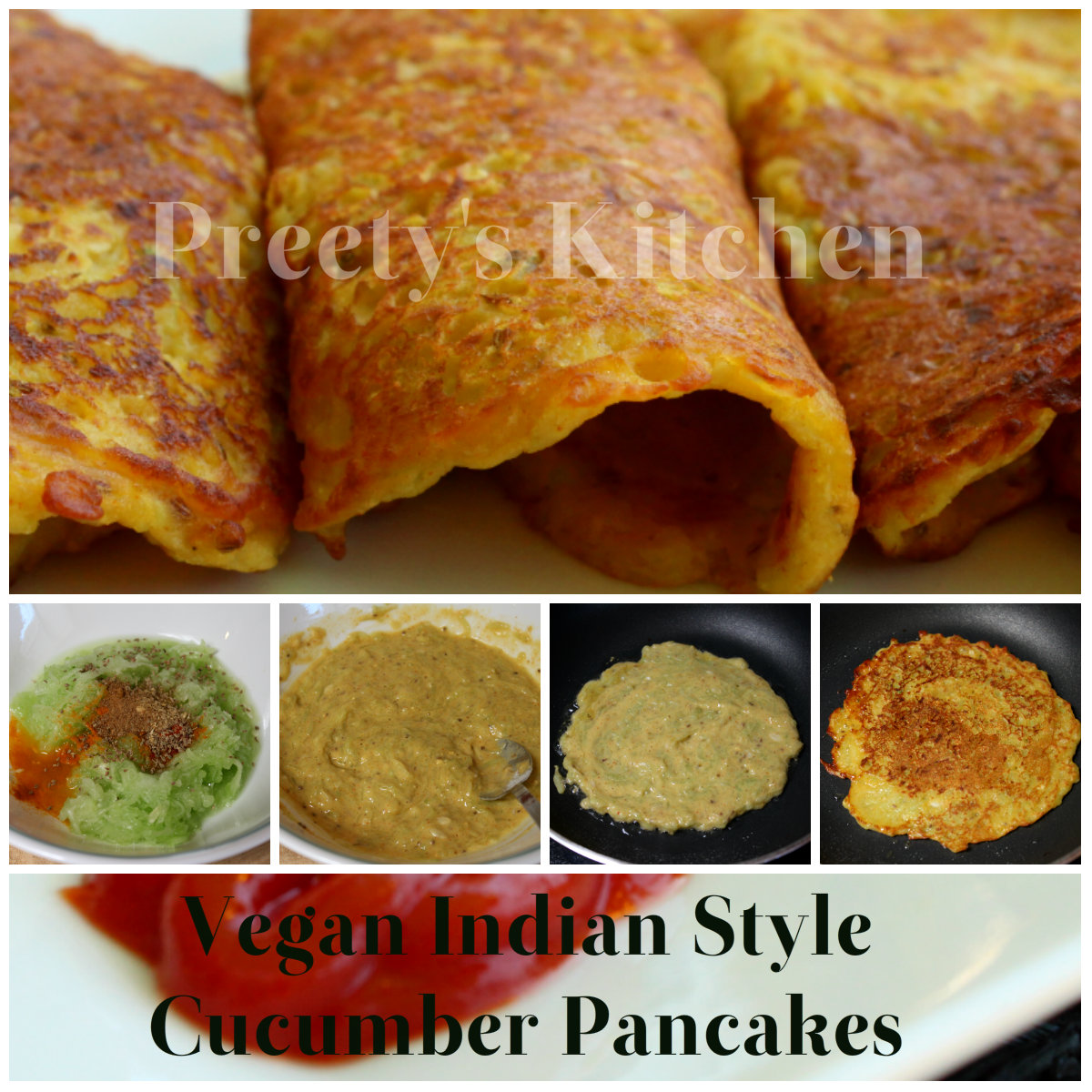 Preety's Kitchen: Cucumber Indian Style Pancake / Kheere Aur Kakdi Ka ...
