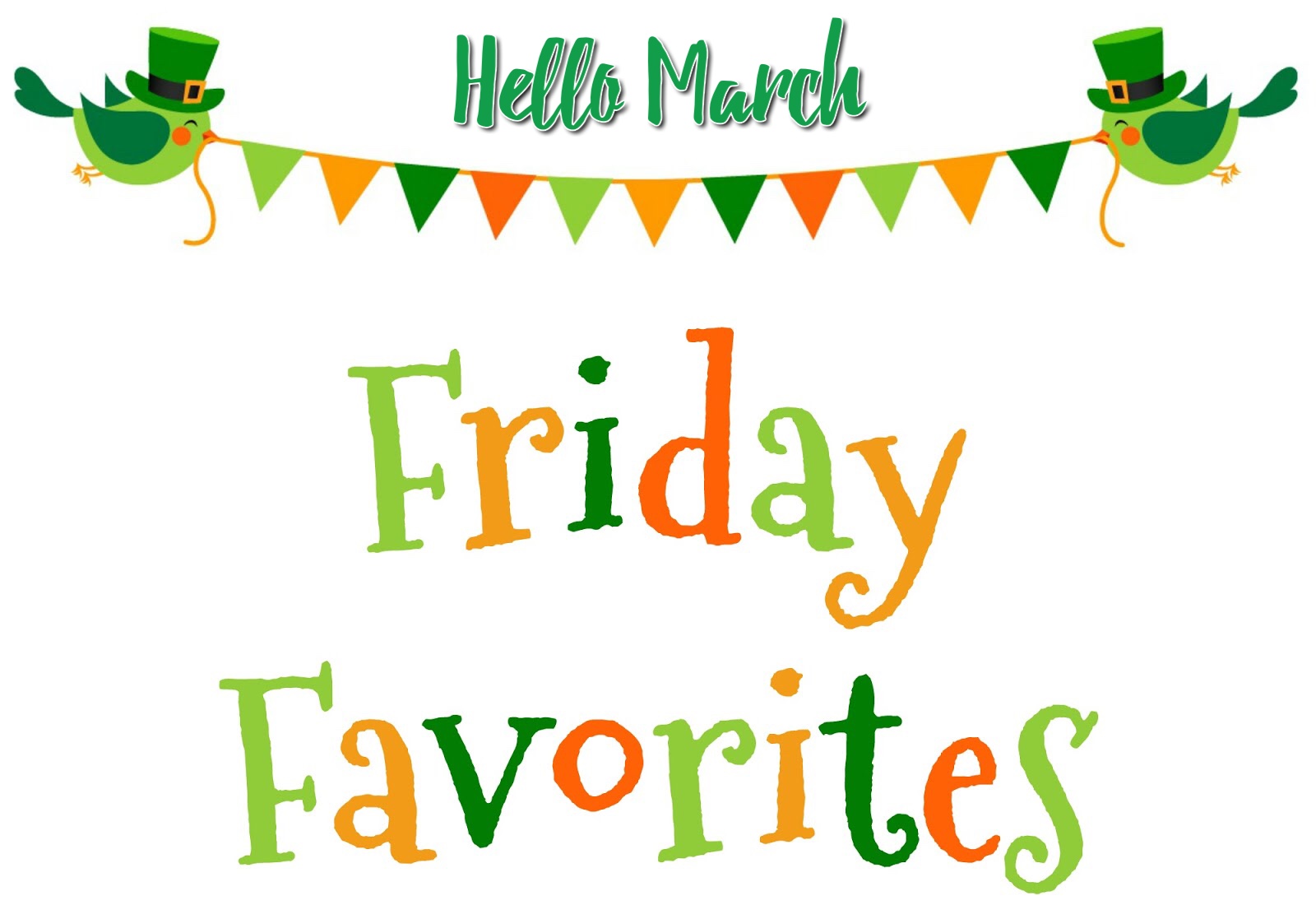 Living on Cloud Nine: FRIDAY FAVORITES....HELLO MARCH