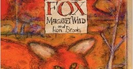 Read Aloud ~ Share the Journey: Fox by Margaret Wild and Ron Brooks