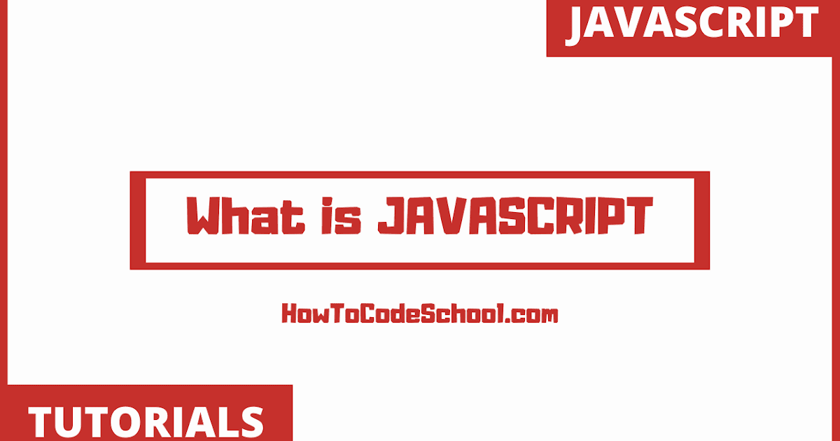 What is JAVASCRIPT - JavaScript Introduction