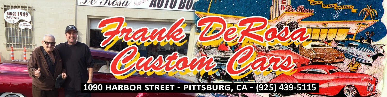 Frank De Rosa Custom Cars - Serving Pittsburg, CA Since 1949