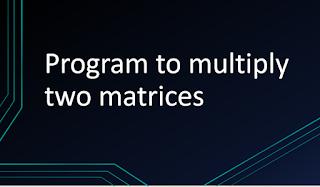 Program to multiply two matrices - Programming-FunCodePro