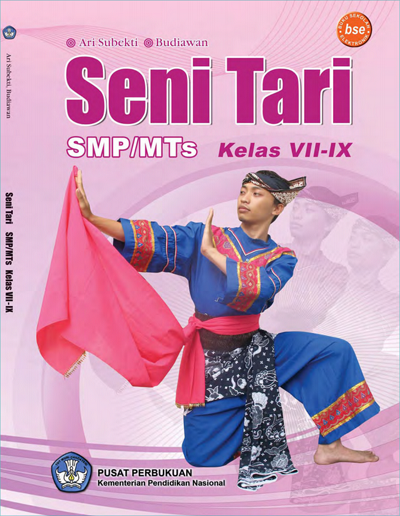 Buku Seni Tari SMP/MTs Kelas VII Kurikulum KTSP 2006 - Omah BSE