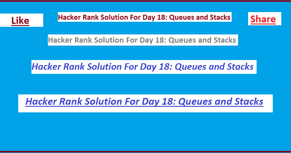 Hacker Rank Solution For Day 18 Queues And Stacks