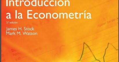 aprender económicas: INTRODUCCIÓN A LA ECONOMETRÍA - STOCK/WATSON