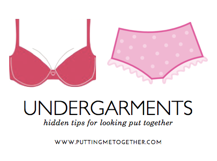 Putting Me Together: Undergarments: Hidden Secrets for Looking Put Together