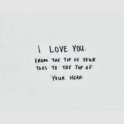 10+ I Love You From Head To Toe Quotes | Love Quotes : Love Quotes
