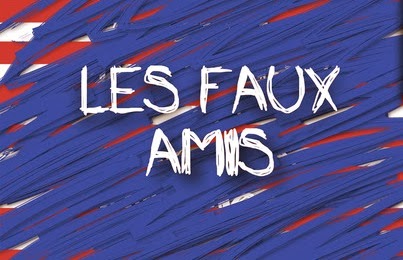 Apprendre à parler le français: Les faux-amis Français-Anglais