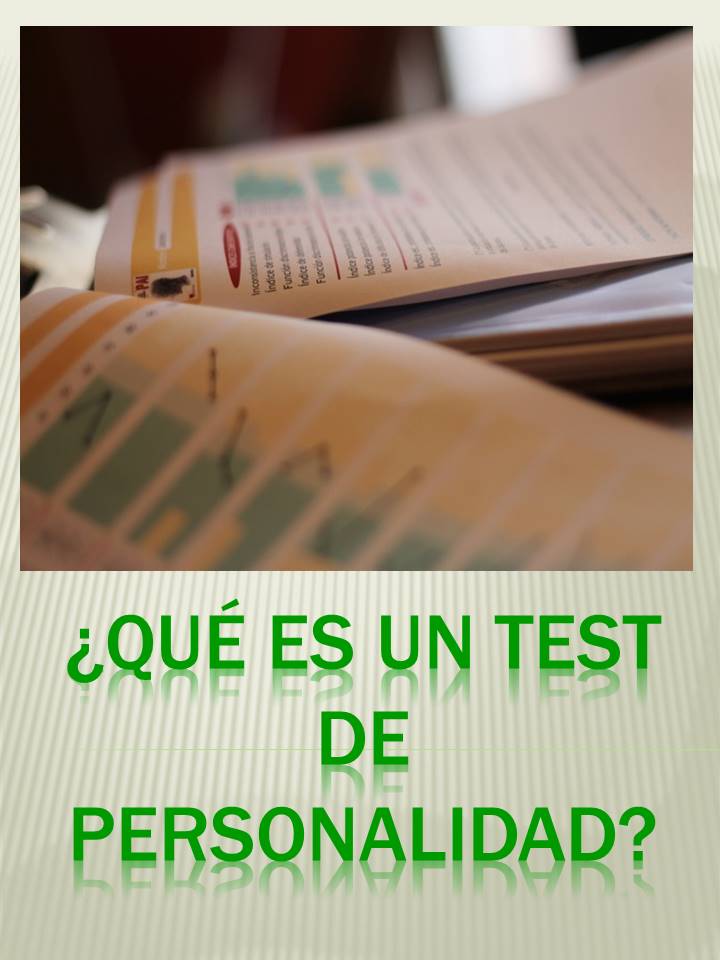 ROGELIO VILLARREAL CONSULTORIA: ¿QUÉ ES UN TEST DE PERSONALIDAD?