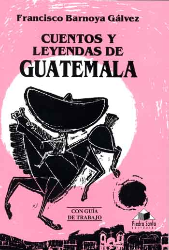 Leyendas De Guatemala