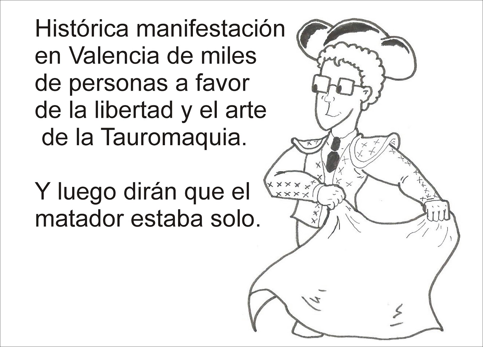 Humor grafico en 2 minutos: La manifestacion en favor de la tauromaquia ... Humor grafico en 2 minutos: La manifestacion en favor de la tauromaquia ...