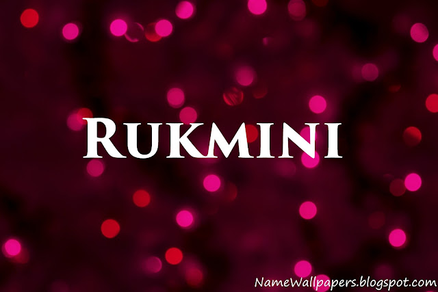 Rukmini Name Wallpapers Rukmini ~ Name Wallpaper Urdu Name Meaning Name ...