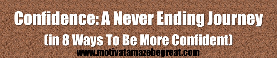 8 Ways To Be More Confident In Yourself