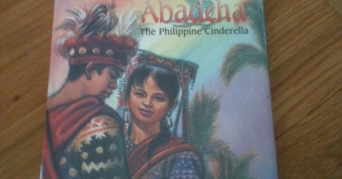 Sorting Through Life's Lessons: Abadeha The Philippine Cinderella