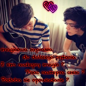 One Direction: Imagin z Larrym - NIETOLERANCJA Część 7.