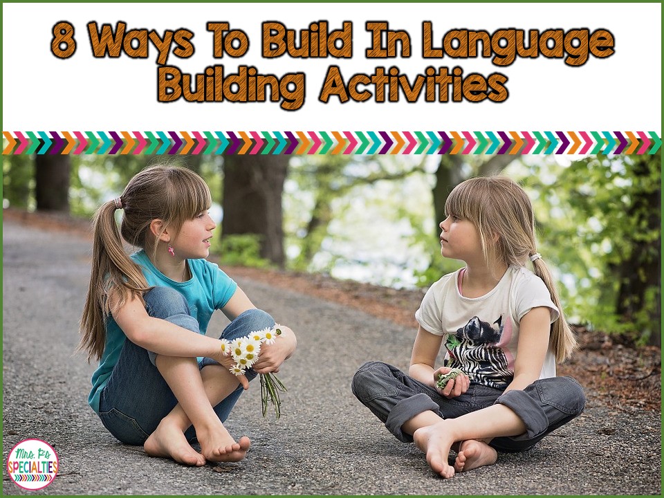 8 Ways To Build In Language Development Practice · Mrs. P's Specialties