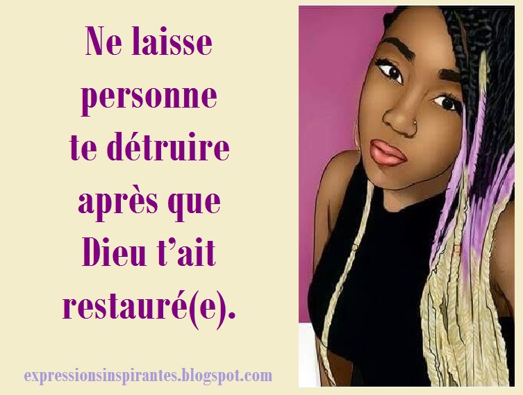 Expressions : Ne laisse personne te détruire Expressions : Ne laisse personne te détruire