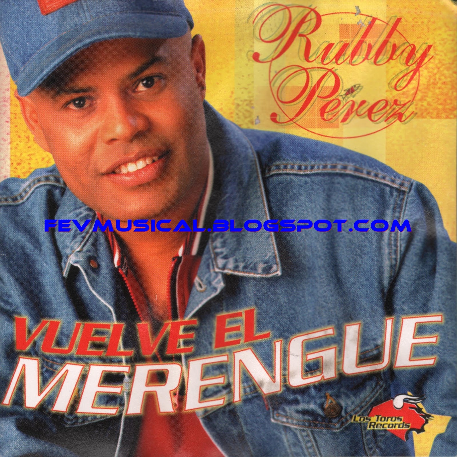 FEV MUSICAL: 1999 - Rubby Perez - Vuelve El Merengue (Los Toros)