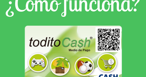 ¿Cómo Funciona Todito Cash?