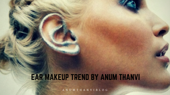 AnumThanvi: Ear Makeup Trend by Anum Thanvi
