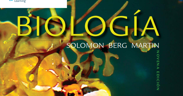 DESCARGAR LIBRO BIOLOGÍA SOLOMON BERG MARTIN EN PDF GRATIS 1420 HOJAS