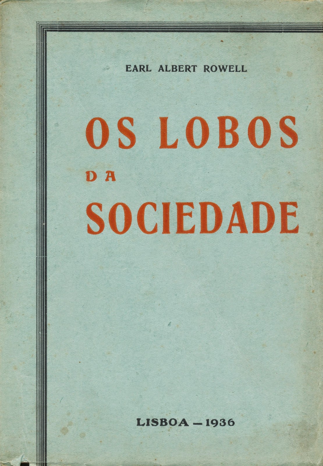 Malomil: Os Lobos da Sociedade, de Earl Albert Rowell.