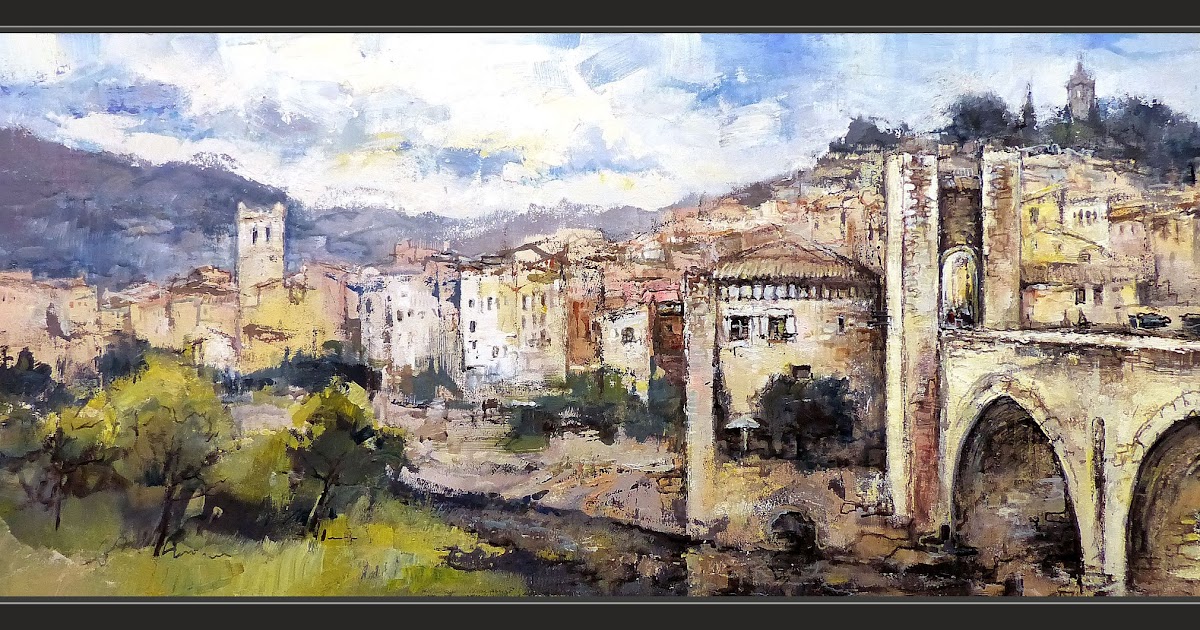 Ernest Descals.Artista Pintor: BESALÚ-PINTURA-GIRONA-PAISATGES ...