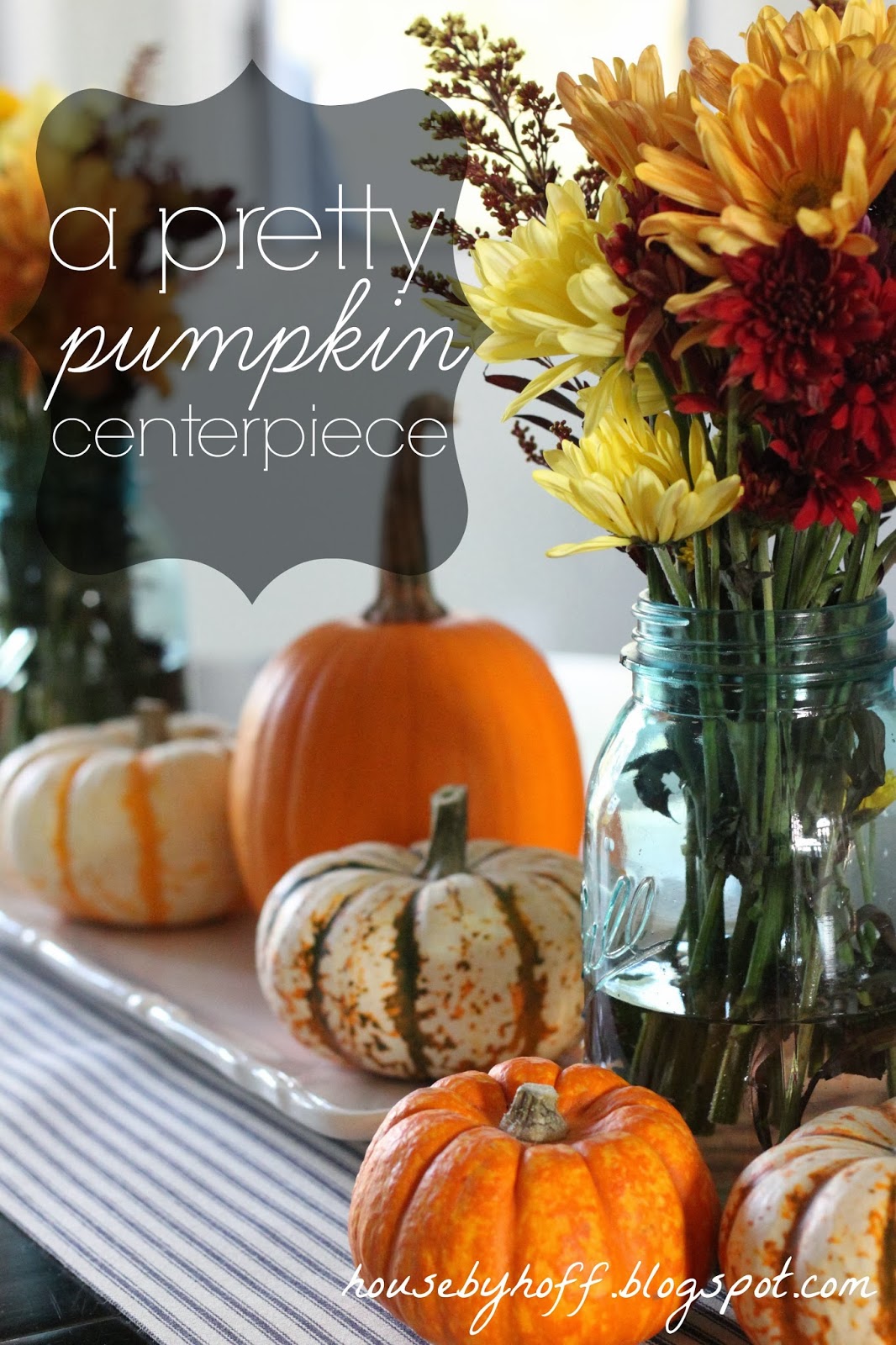Pretty Pumpkins Centerpiece - House by Hoff