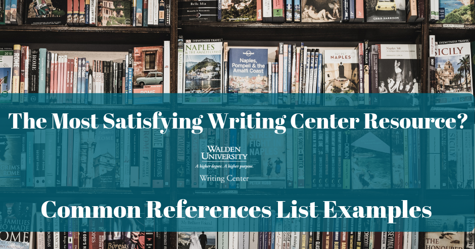 The Most Satisfying Writing Center Resource? Common Reference List Examples